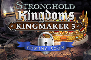 Kingmaker 3 Coming Soon